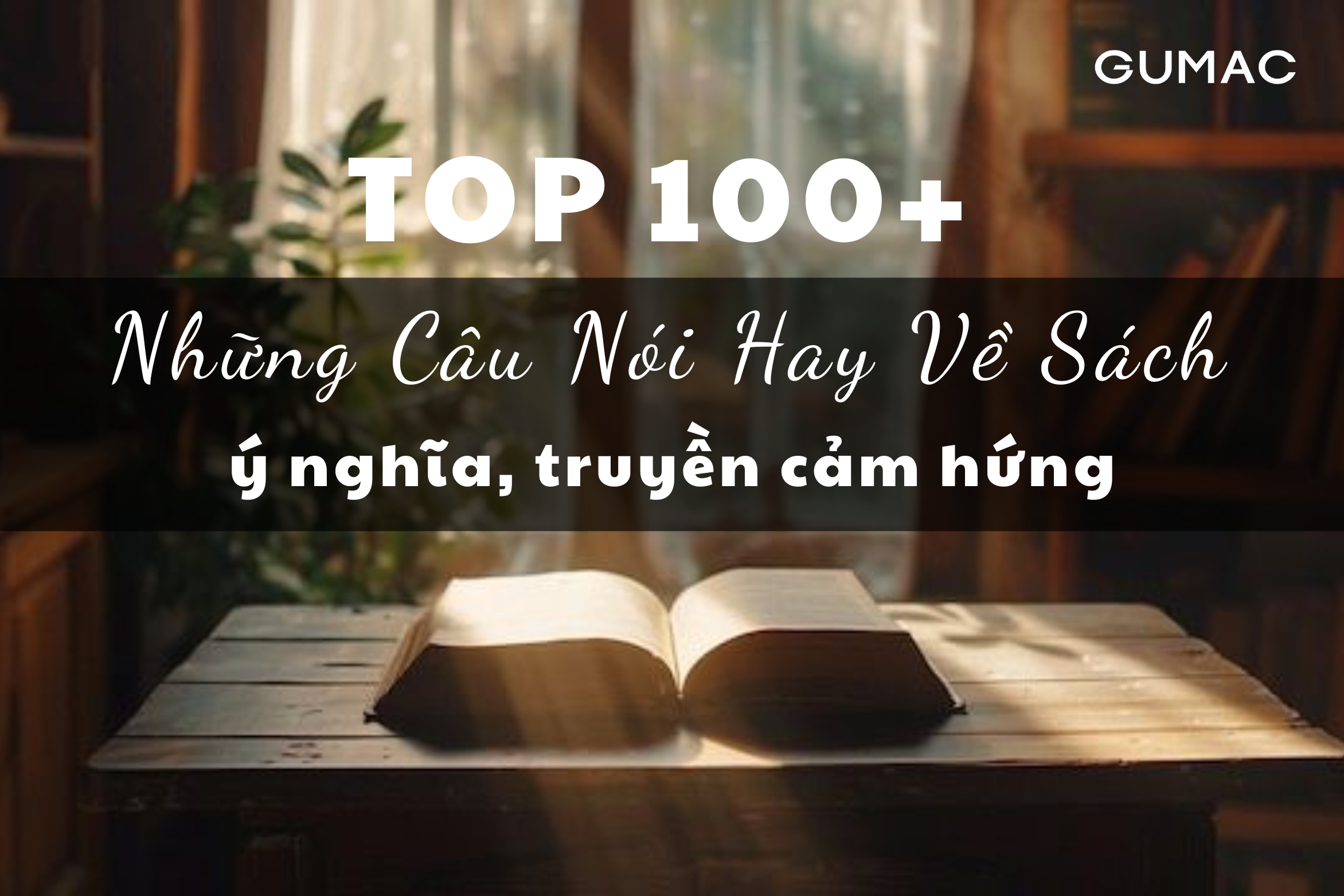 TOP 100+ những Câu Nói Hay Về Sách Ngắn Gọn, Truyền Cảm Hứng
